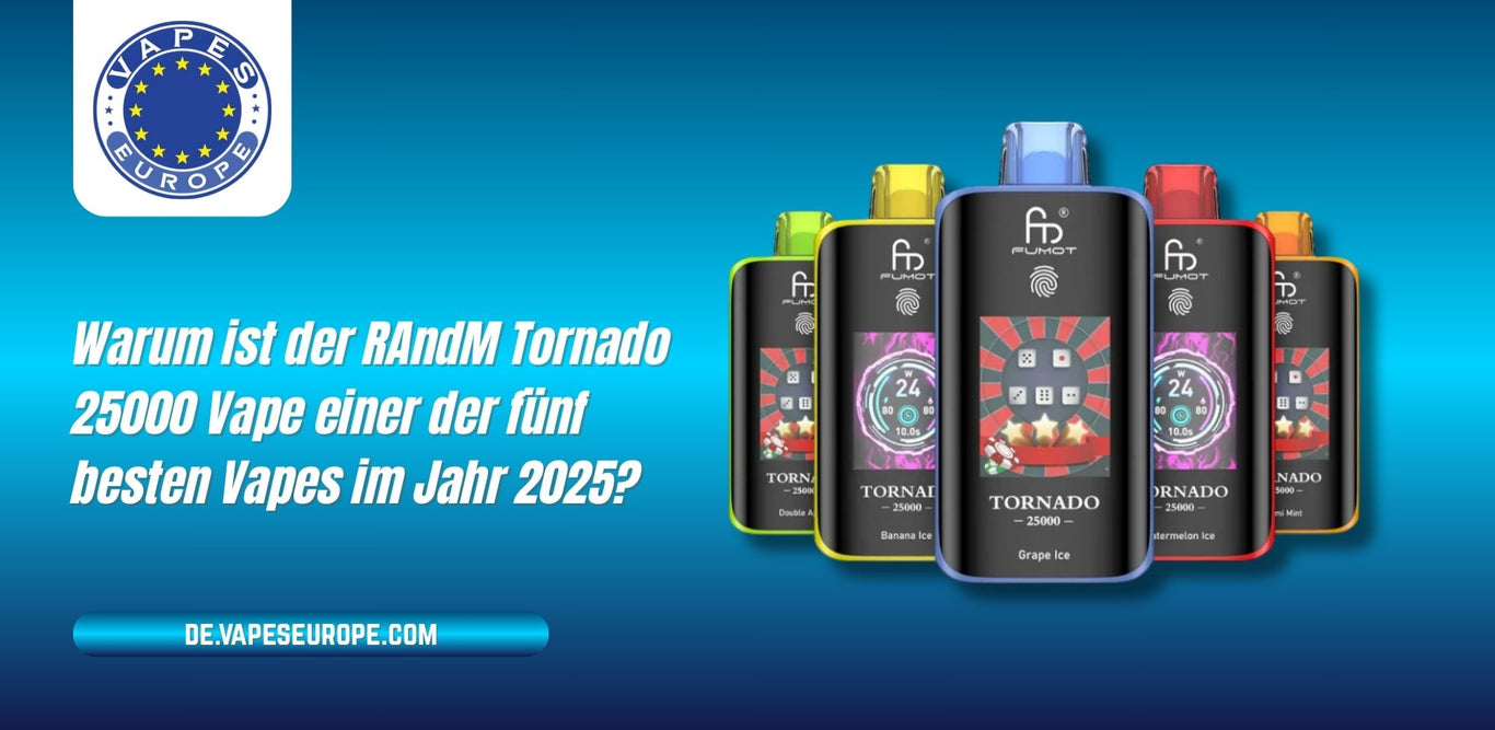 Warum ist der RAndM Tornado 25000 Vape einer der fünf besten Vapes im